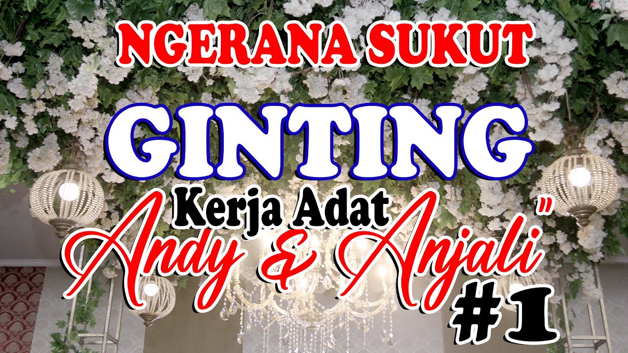 NGERANA TEGUN SUKUT GINTING - KERJA ADAT "ANDY & ANJALI" | WEDDING KARO ...
