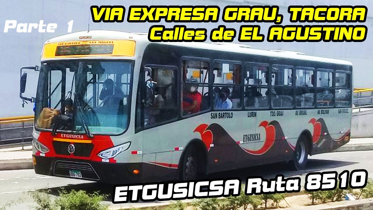 VIA EXPRESA GRAU, TACORA y CALLES DE EL AGUSTINO | BUS de ETGUSICSA ...