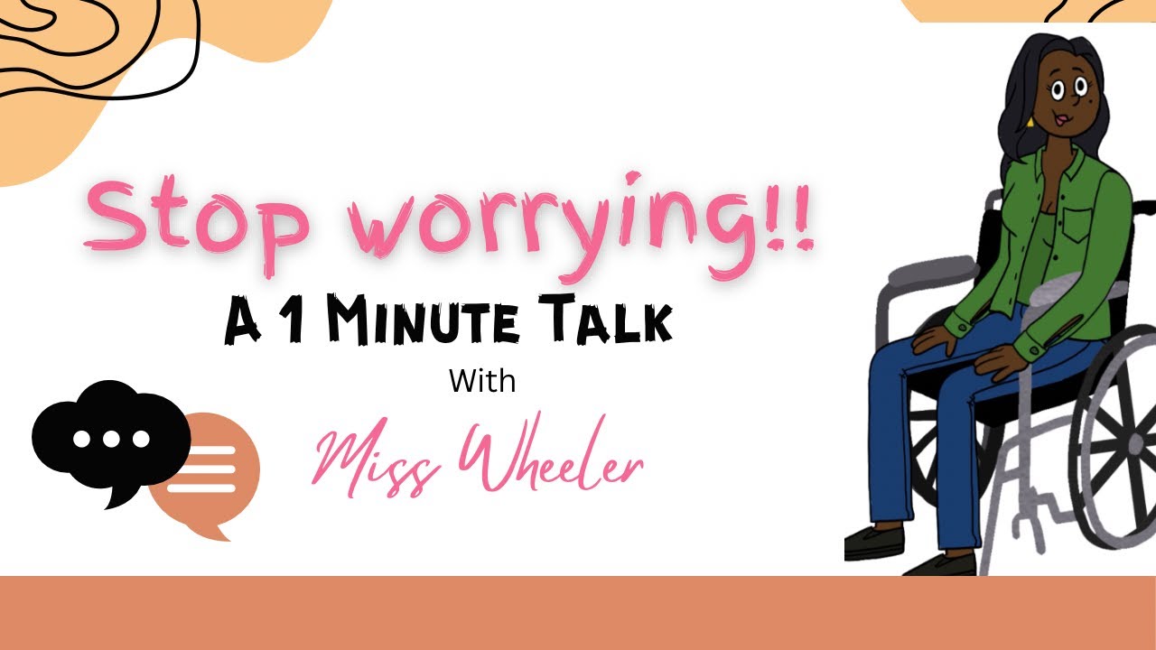 Stop Worrying: A 1 minute Talk [ft Miss Wheeler] - YouTube