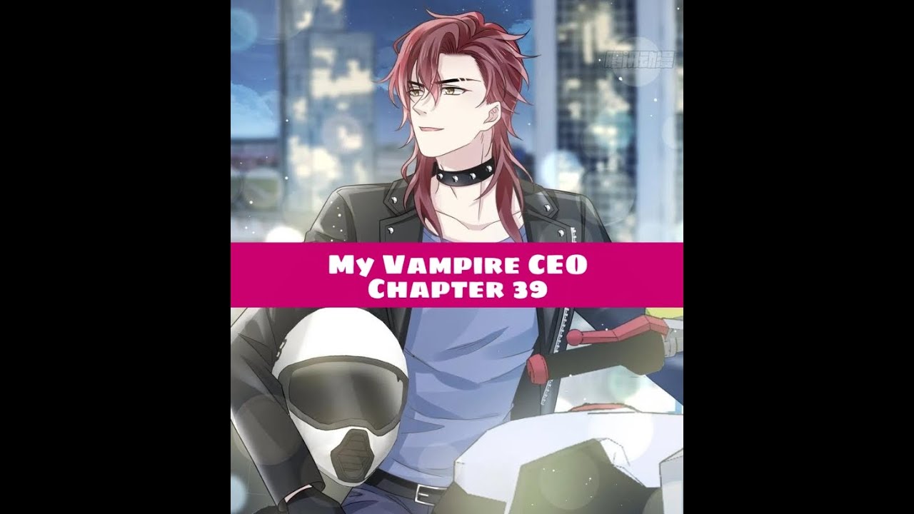 My Vampire CEO Chapter 39 Bahasa Indonesia - YouTube