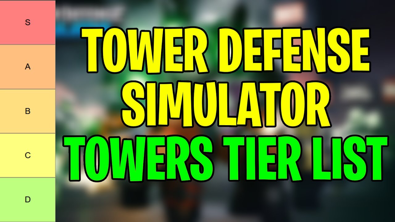 [New] Tower Defense Simulator Tier List (2024) | All Towers Ranked From ...