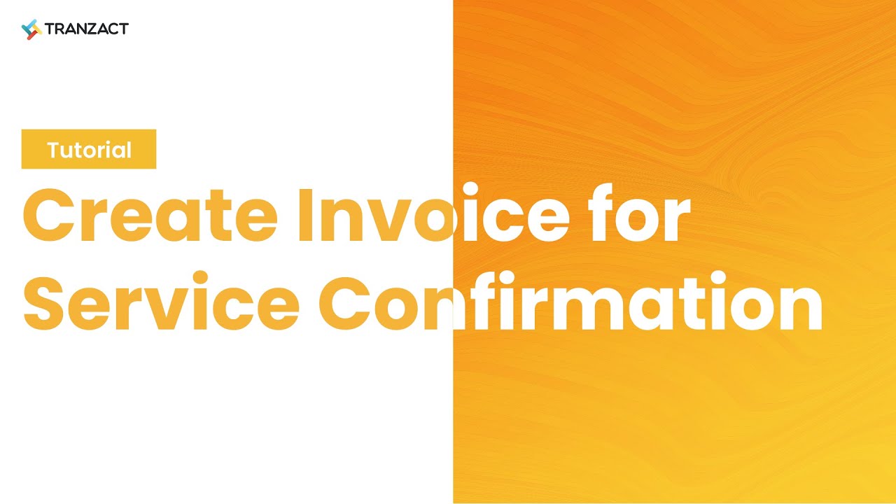 How to create Invoice for Service Confirmation on TranZact? - YouTube