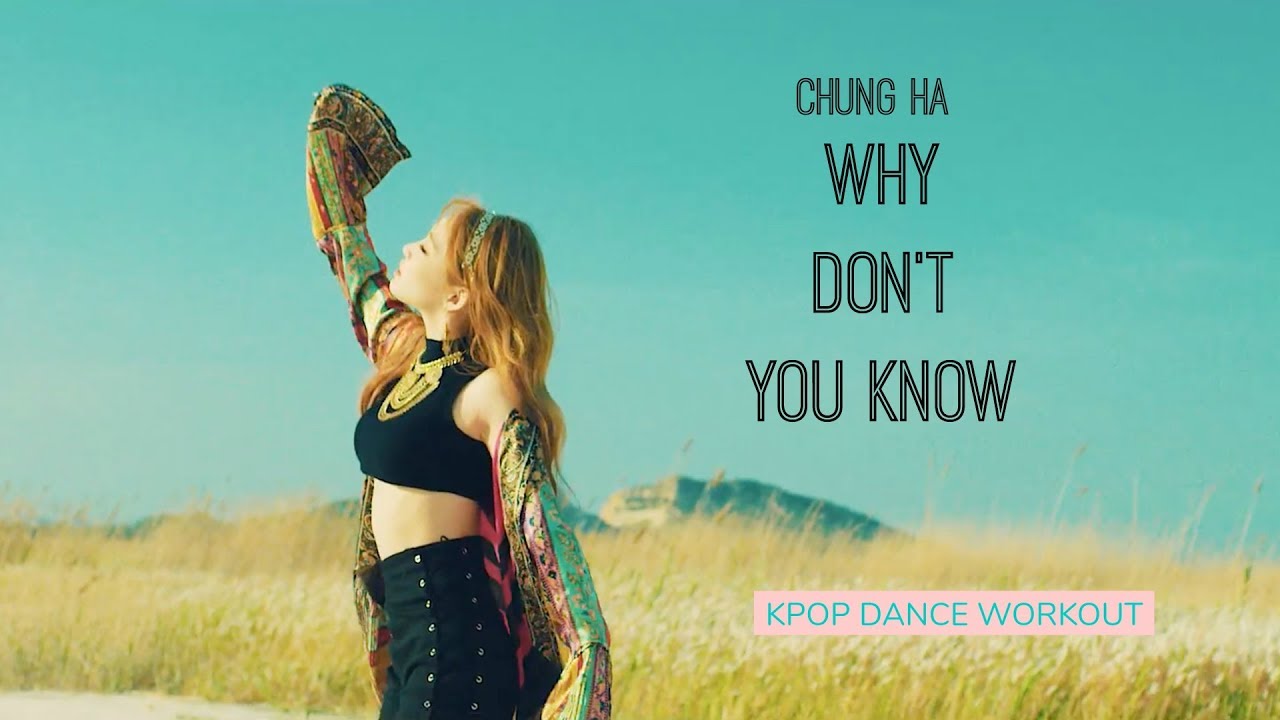 Kpop dance workout | Chung Ha - Why don't you know - YouTube