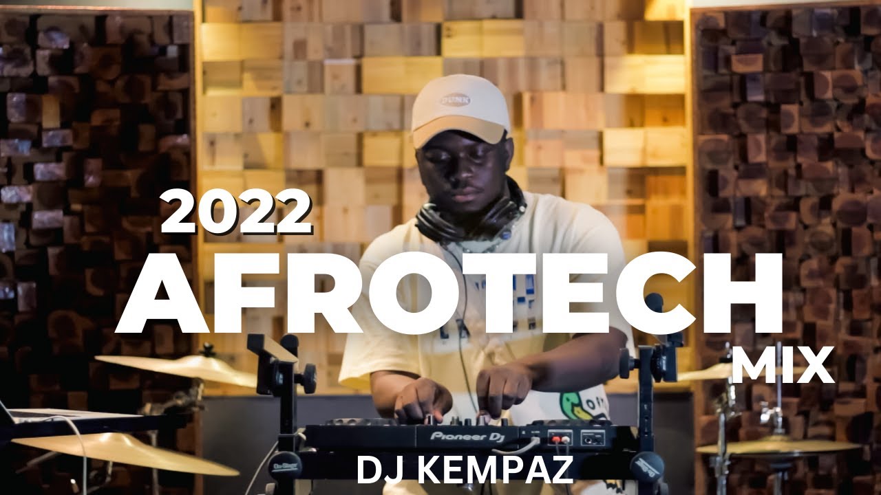 2022 Afrotech mix || The best of Afrotech with DJ Kempaz - YouTube
