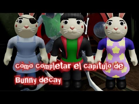 como completar el capitulo de bunny (DECAY) faci y rapido - YouTube