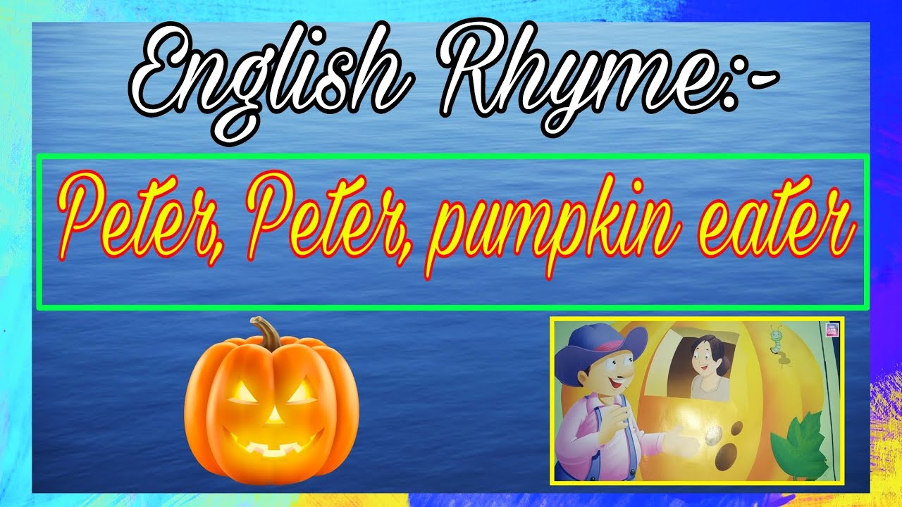 English Rhyme | Peter, Peter, Pumpkin Eater | English Rhymes for kids ...