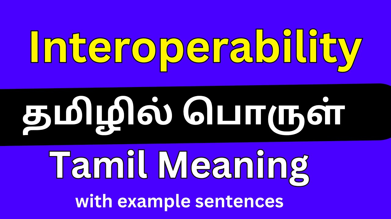 Interoperability meaning in Tamil/ Interoperability தமிழில் பொருள் ...