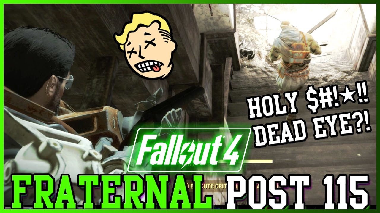 Fallout 4: Fraternal Post 115 & Fighting Dead Eye - YouTube