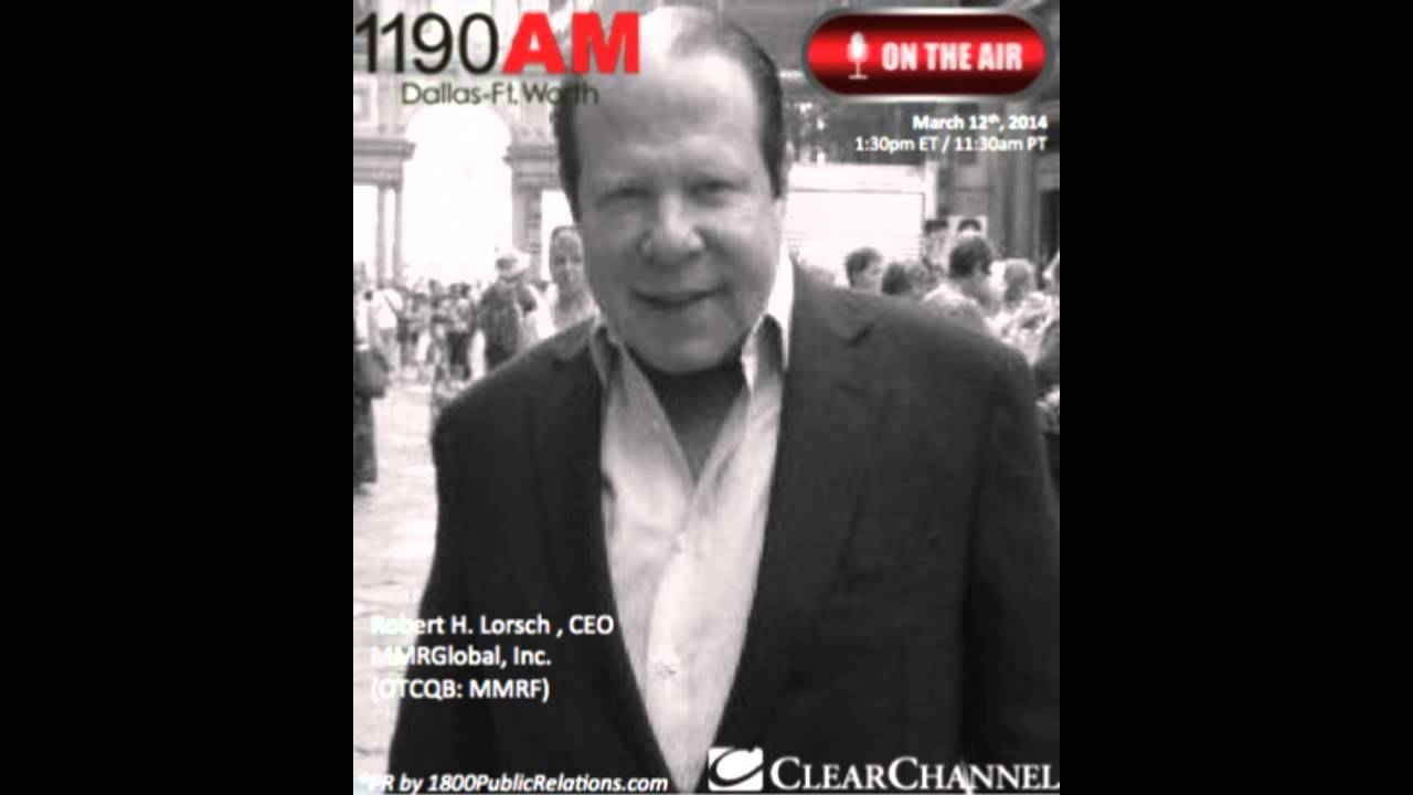 Robert H. Lorsch CEO of MMRGlobal Interviewed Live on Clear Channel The ...