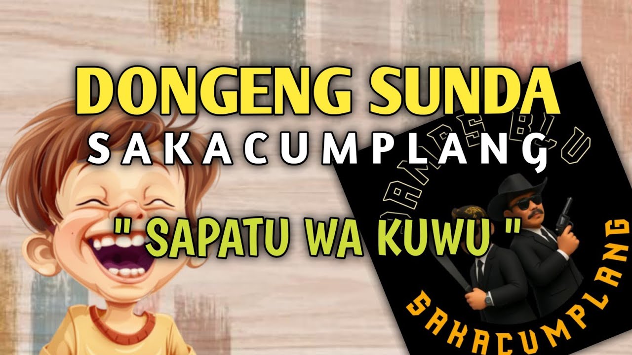 Dongeng sunda sakacumplang SAPATU WA KUWU - YouTube