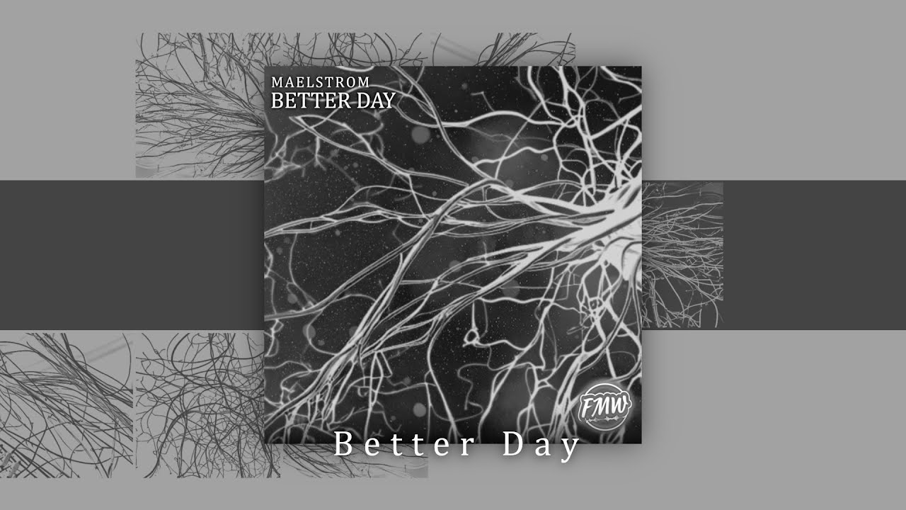 Maelstrom - Better Day - YouTube Music