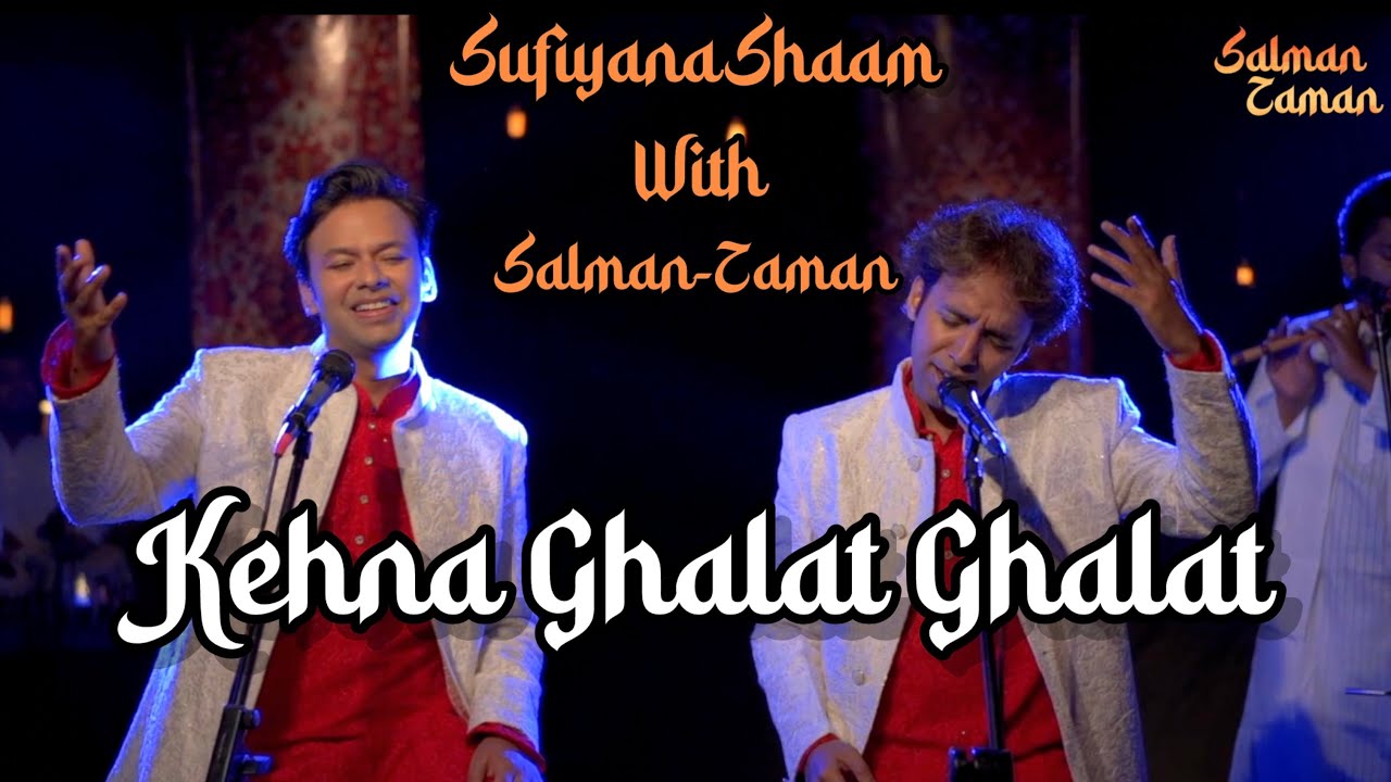 Kehna Ghalat Ghalat (Cover) | Salman-Zaman | Sufiyana Shaam with Salman ...
