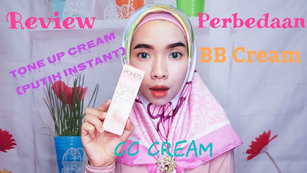 Review dan Perbedaan Ponds Tone Up Cream, BB Cream dan CC Cream - YouTube