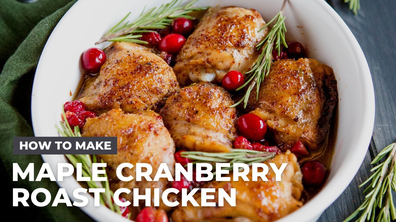 How to Make Maple Cranberry Roast Chicken - YouTube
