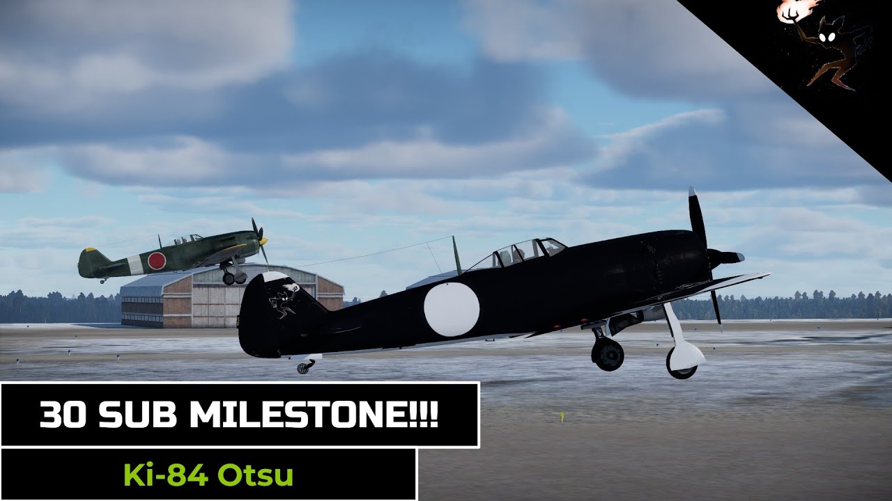 30 SUB MILESTONE!!!! | War Thunder Ki-84 Otsu - YouTube