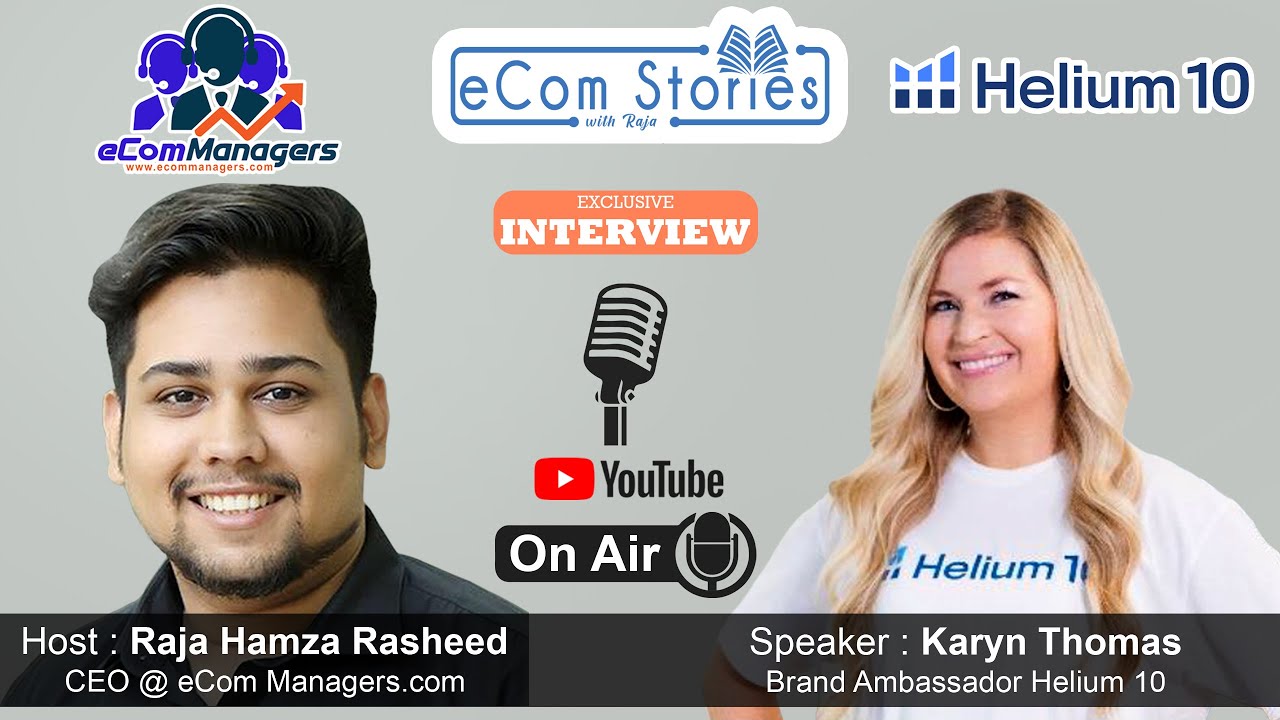 eCom Stories With Raja Ep#4 | Every Thing About Helium 10 | Karyn ...