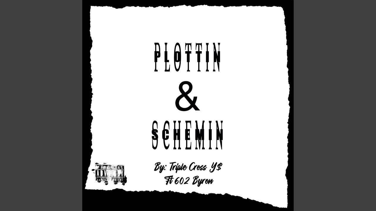 Plottin & Schemin (feat. 602 byron) - YouTube