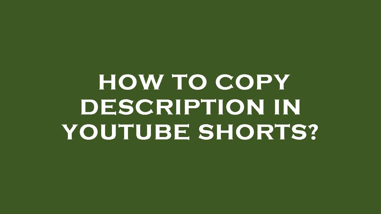 How to copy description in youtube shorts? - YouTube