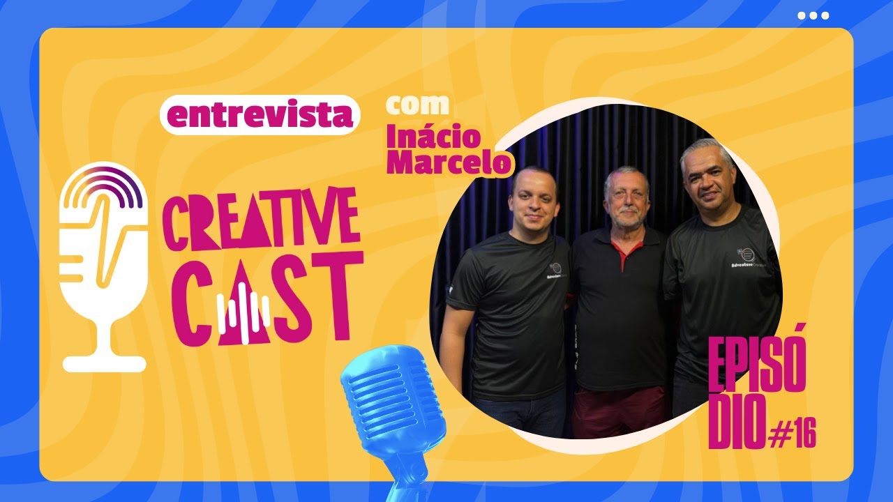 CREATIVE CAST #16 - Pres. Inácio Marcelo - YouTube