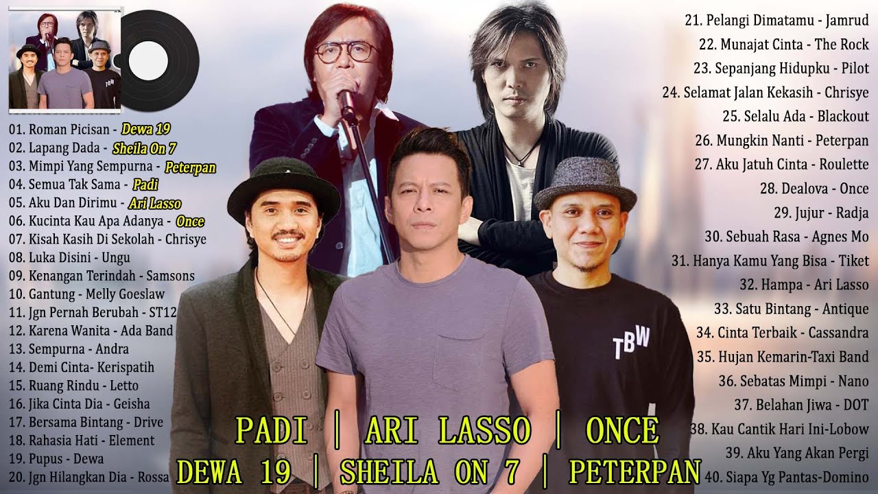Dewa 19, Sheila On 7, Peterpan, Padi, Ari Lasso, Once, Chrisye, Ungu ...