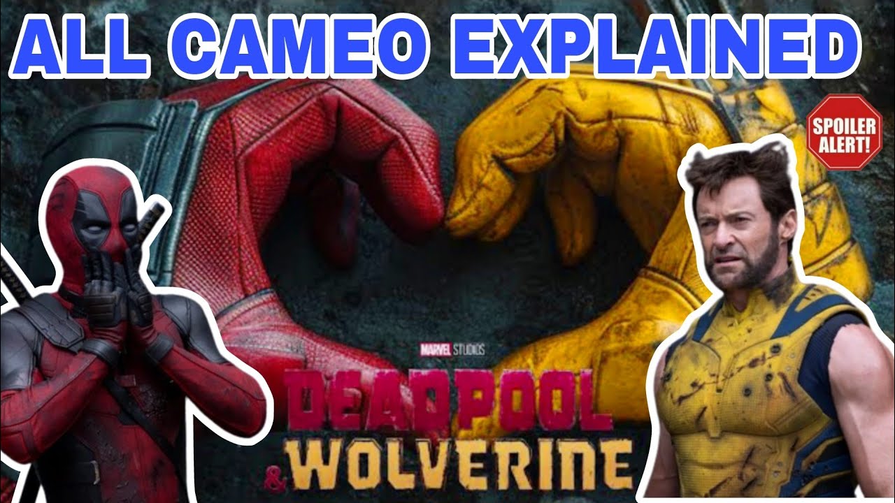 DEADPOOL & WOLVERINE ALL CAMEO EXPLAINED | MOVIE REALM - YouTube