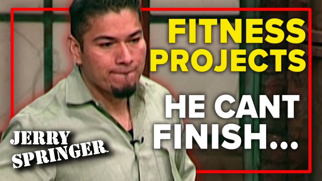 Fitness Projects He Can't Finish | Jerry Springer - YouTube