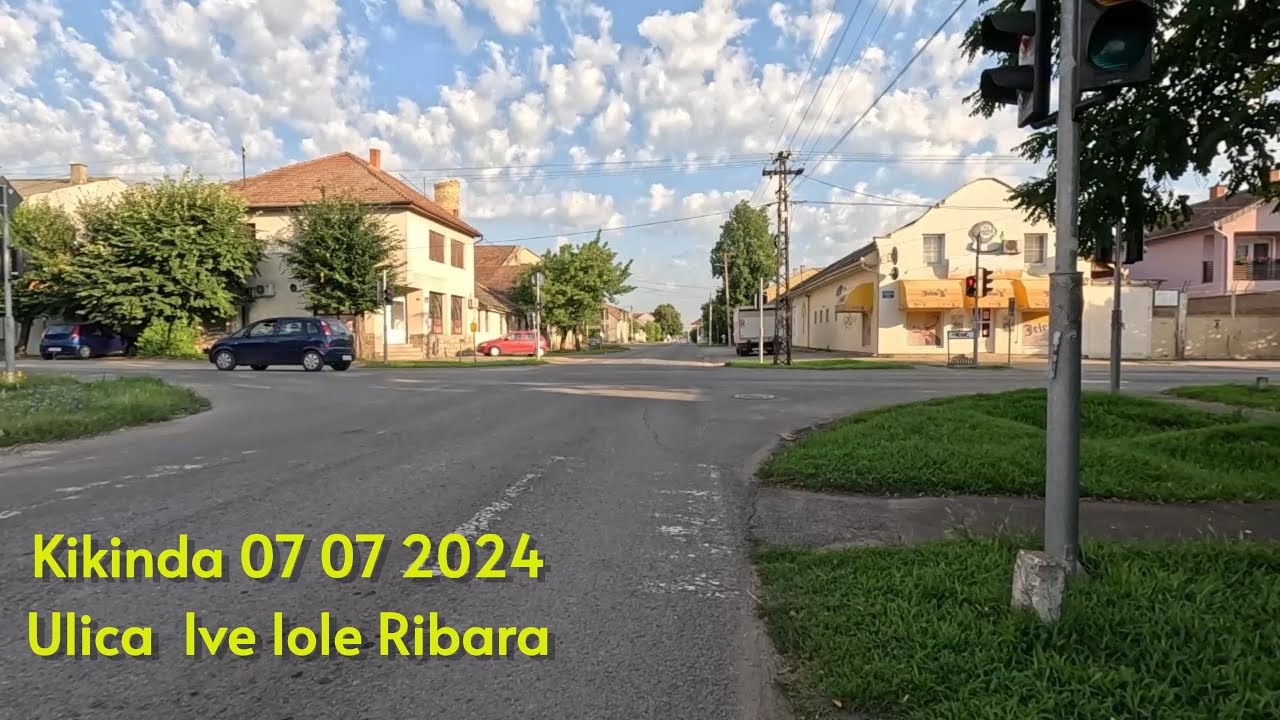 Kikinda 07 07 2024 Ulica Ive Lole Ribara - YouTube