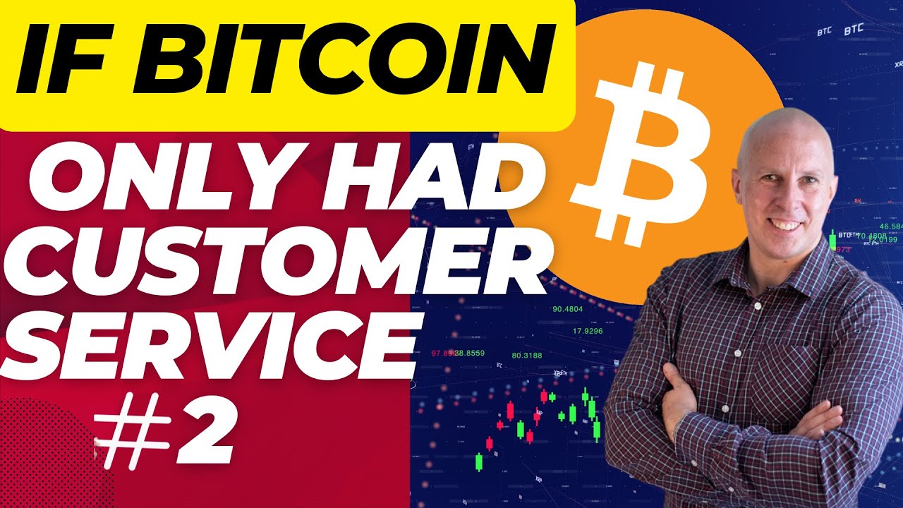 If Bitcoin Only Had Customer Service Part 2 - YouTube