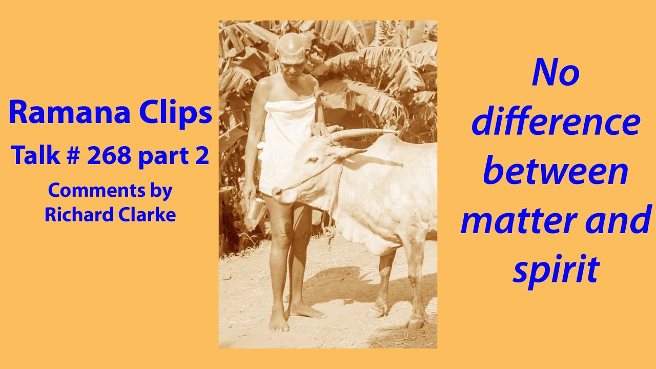 No difference between matter and spirit - Ramana Clips Talk # 268 part ...