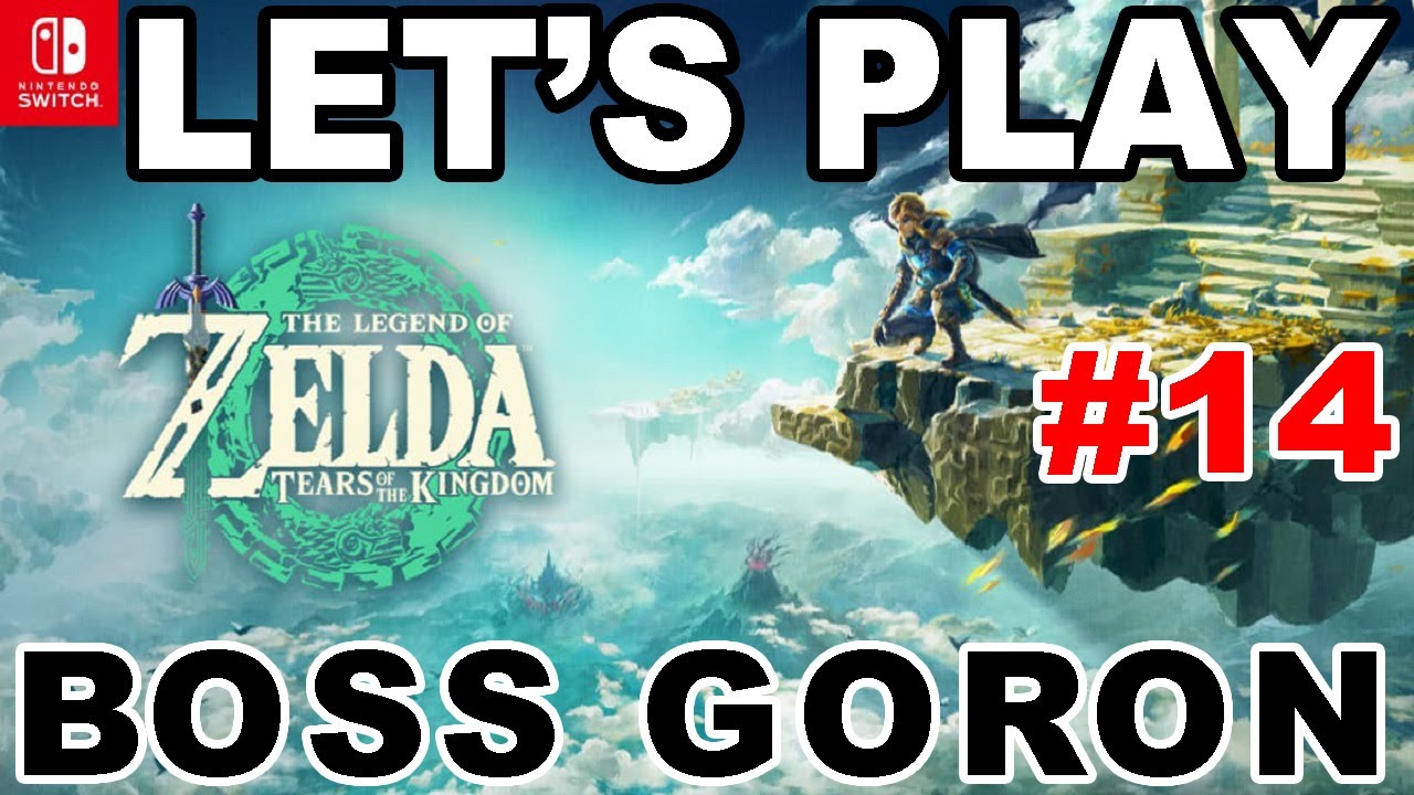 Zelda - Tier of the kingdom : Boss Goron ! (Let's Play #14) - YouTube