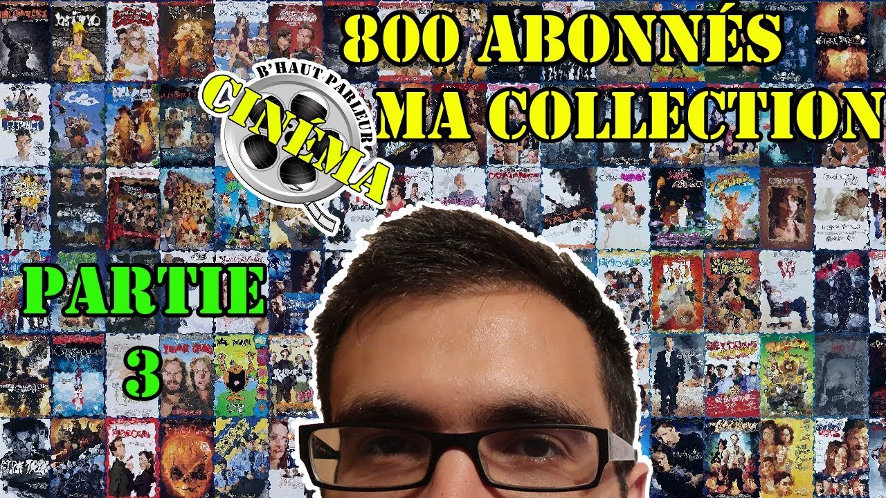 MA COLLECTION DVD PARTIE 3 - 800 ABONNES - YouTube