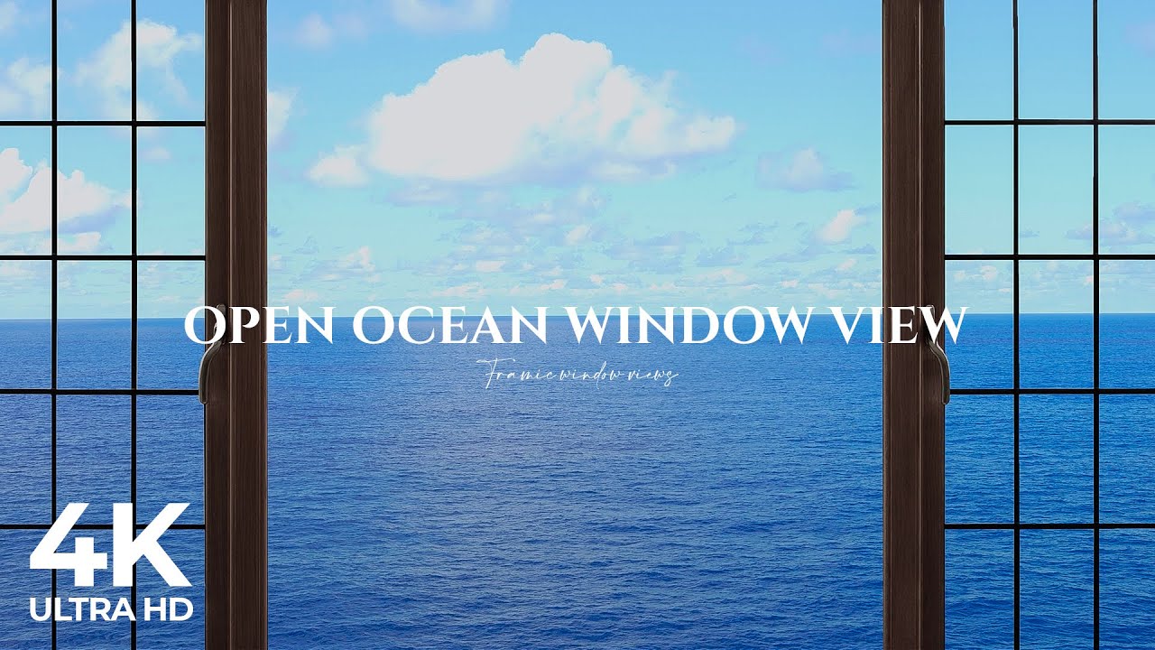 4K Open Ocean window view - Relaxing, Calming, Ambience - YouTube