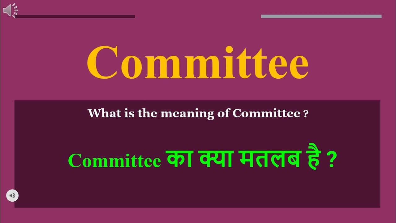 Committee Meaning In Hindi Committee Ka Kya Matlab Hota Hai Daily committee-meaning-in-hindi-committee-ka-kya-matlab-hota-hai-daily