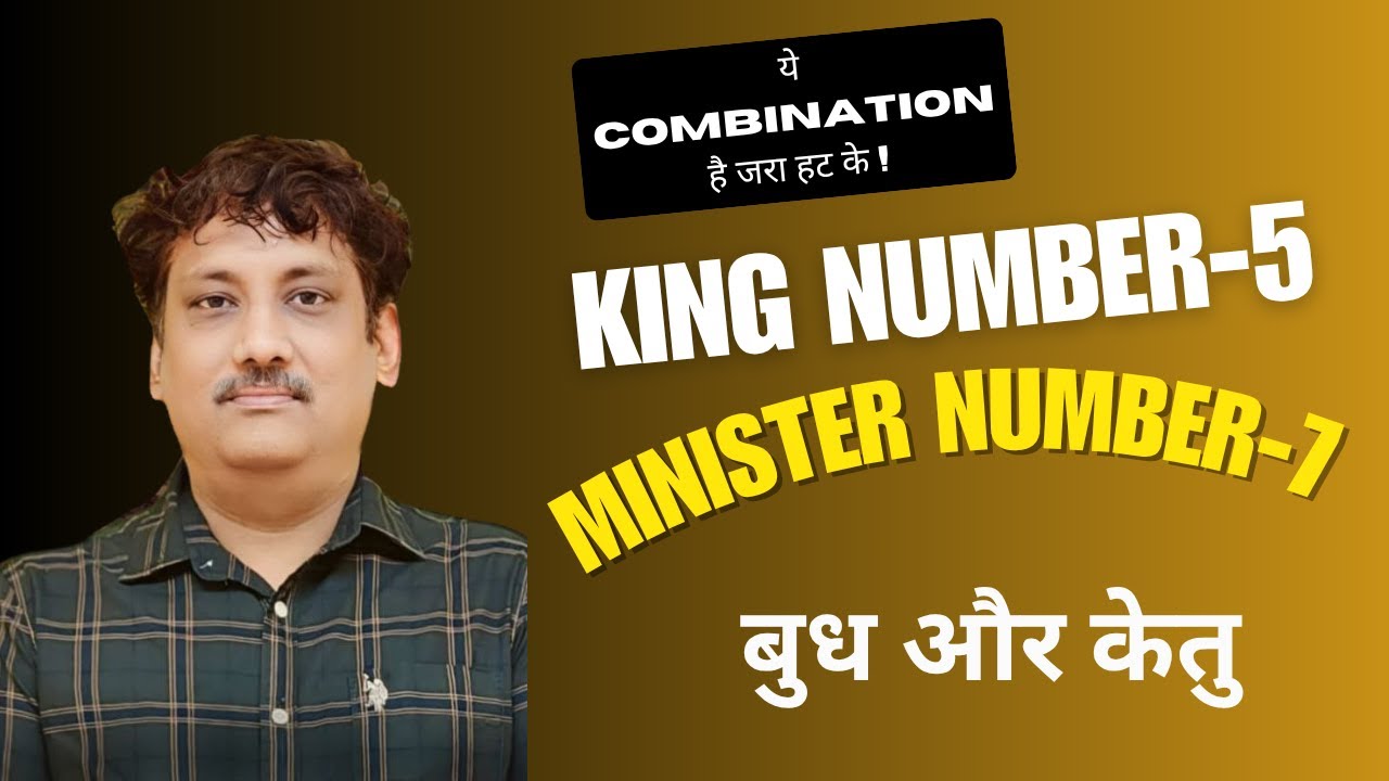 King Number 5 and Minister Number 7 | Numerology | Manoj Kumar Mishra ...