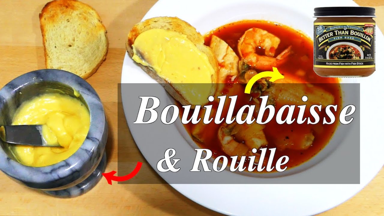 Bouillabaisse with Better-Than-Bouillon, & Shortcut Rouille (Garlic ...
