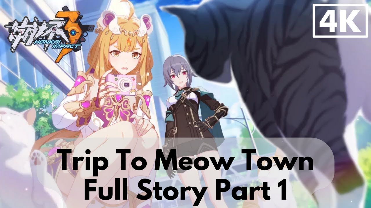 Honkai Impact 3 - Meow Town Escapade Trip To Meow Town Part 1 ...