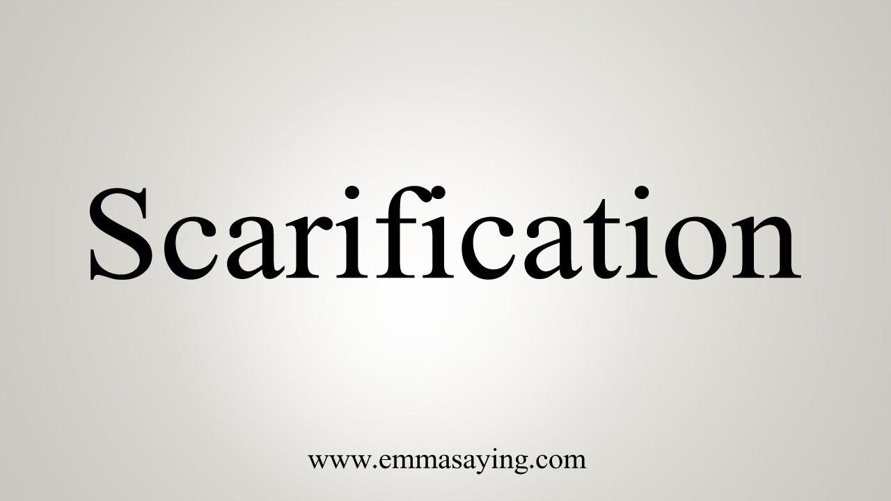 How To Say Scarification - YouTube