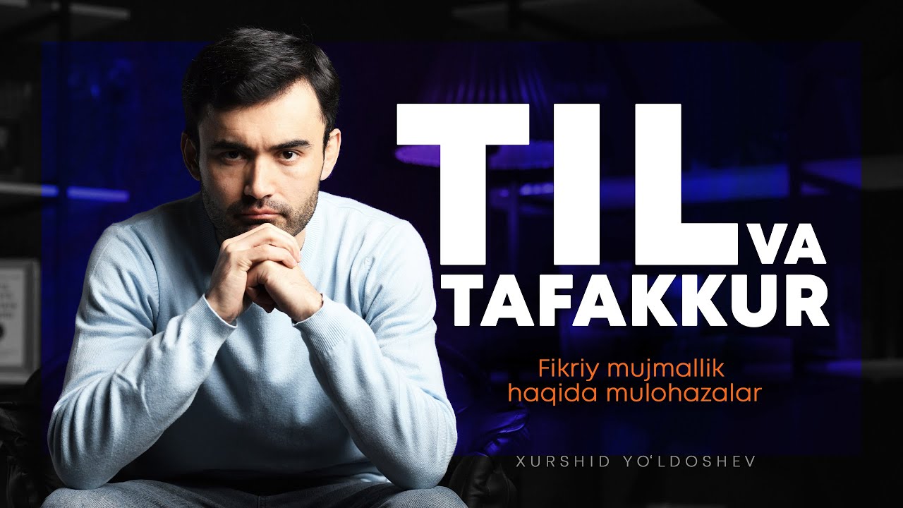Til va tafakkur: fikriy mujmallik haqida mulohazalar - YouTube