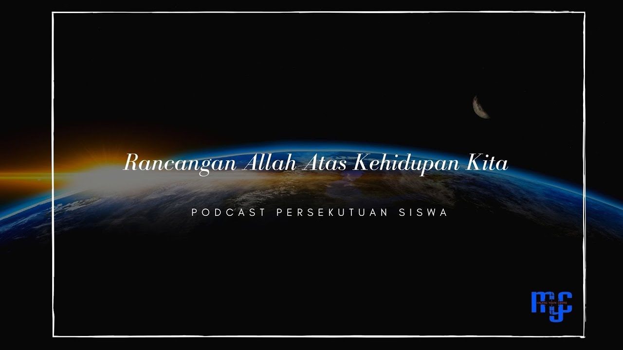 Podcast Persekutuan Siswa : Rancangan Allah atas Kehidupan Kita - YouTube