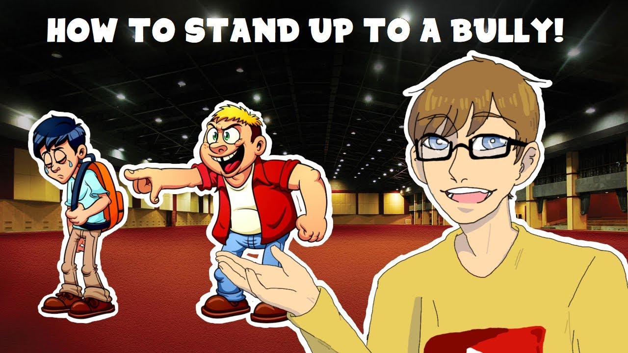 HOW TO STAND UP TO A BULLY - YouTube