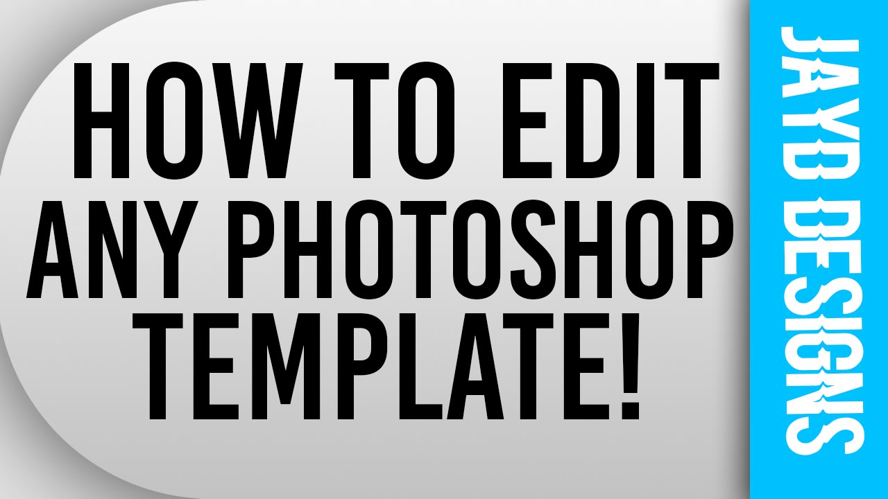 How to edit a template- Photoshop Tutorial - YouTube