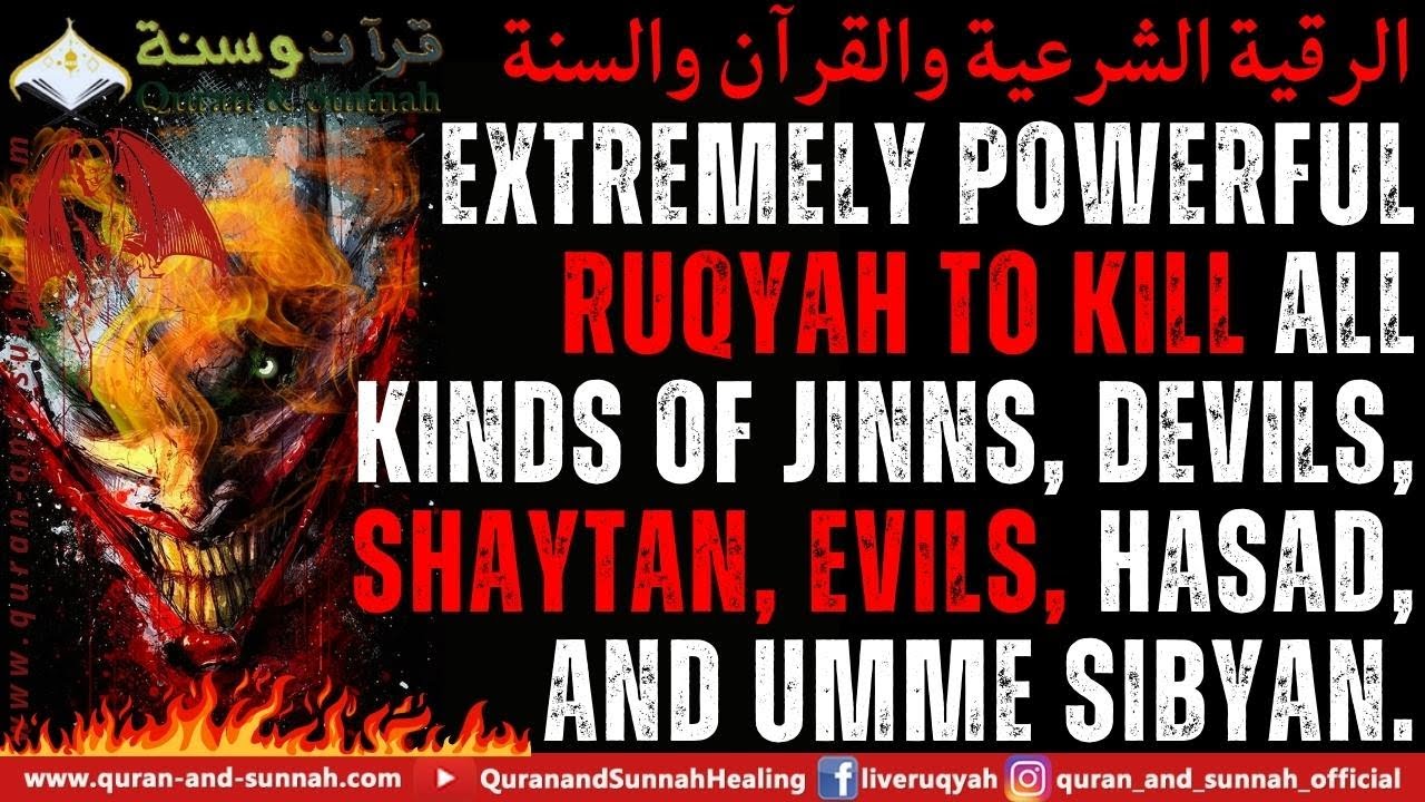 Extremely Powerful Ruqyah To Kill All Kinds Of Jinns, Devils, Shaytan ...