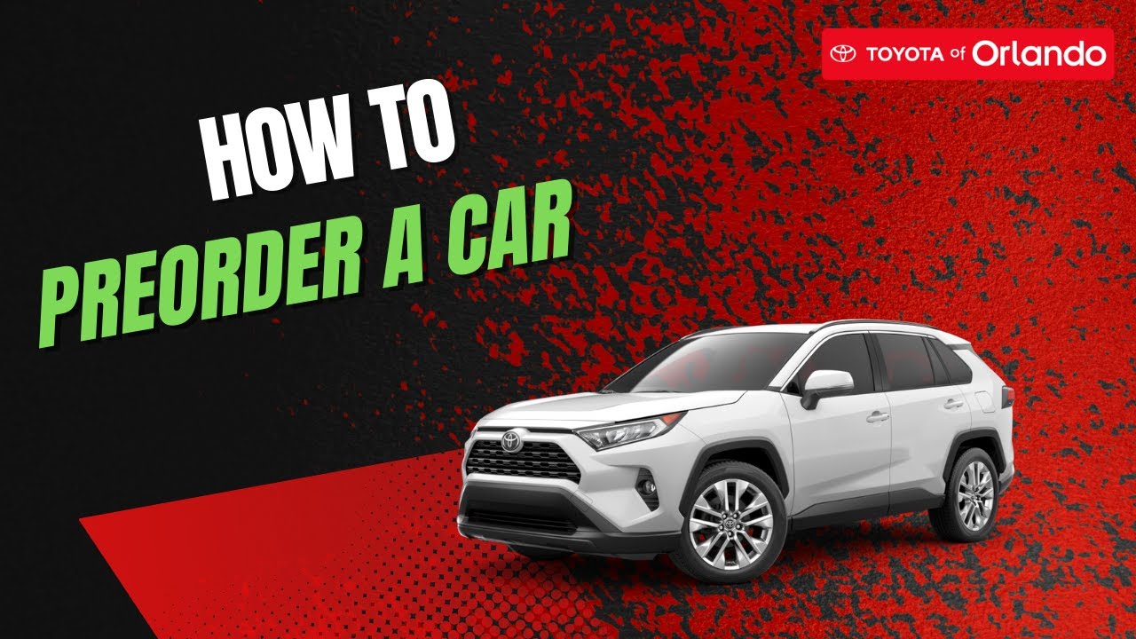 Toyota of Orlando explains how to #preorder a new car - YouTube