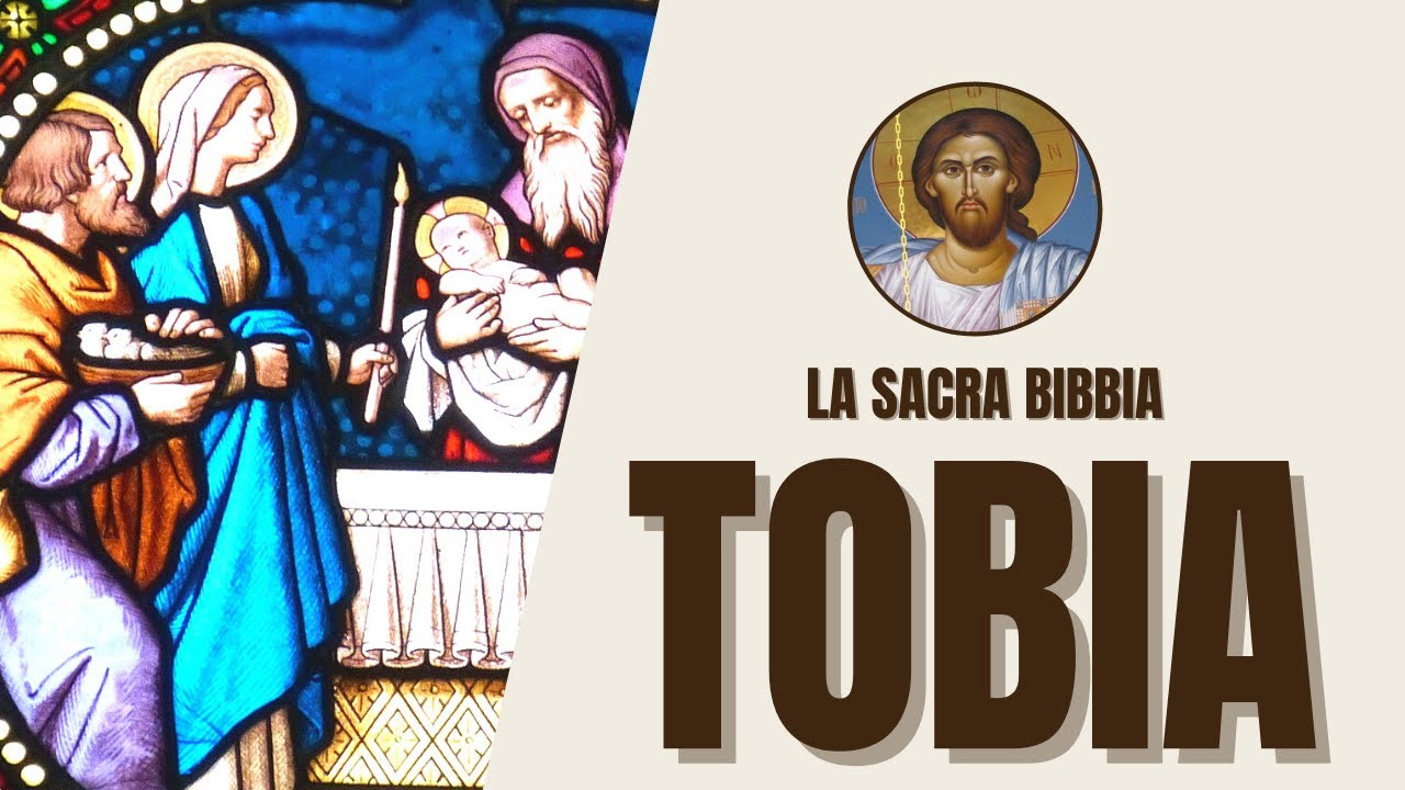 Tobia - Avventure, Virtù e Provvidenza di Dio - La Sacra Bibbia - YouTube