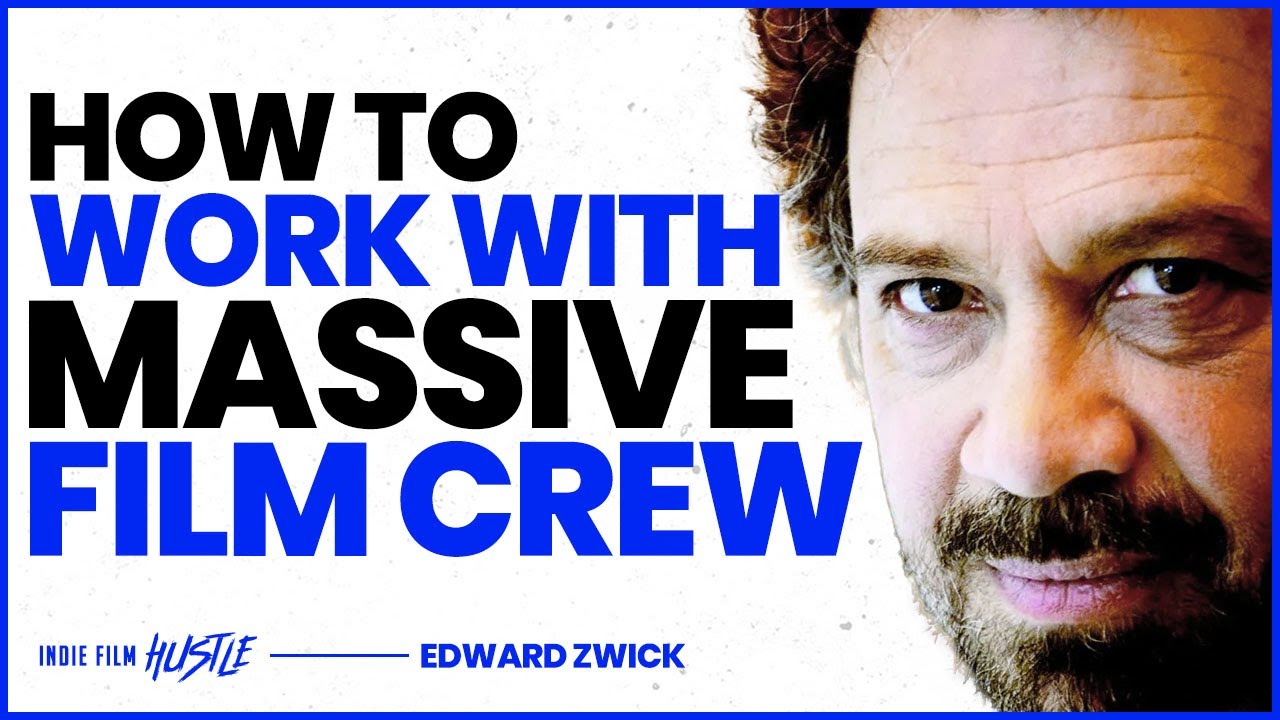 Working with Massive Film Crew | Edward Zwick - YouTube