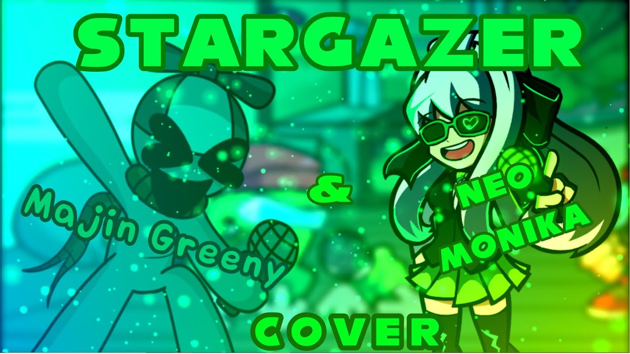 [FNF COVER] // Stargazer Majin Greeny & Neo Monika cover - YouTube