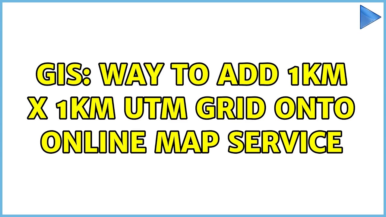 GIS: Way to add 1km x 1km UTM grid onto online map service - YouTube