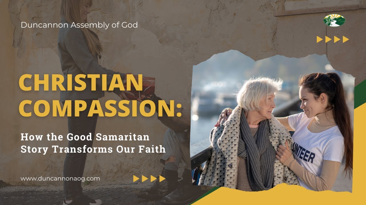 Christian Compassion: How the Good Samaritan Story Transforms Our Faith ...