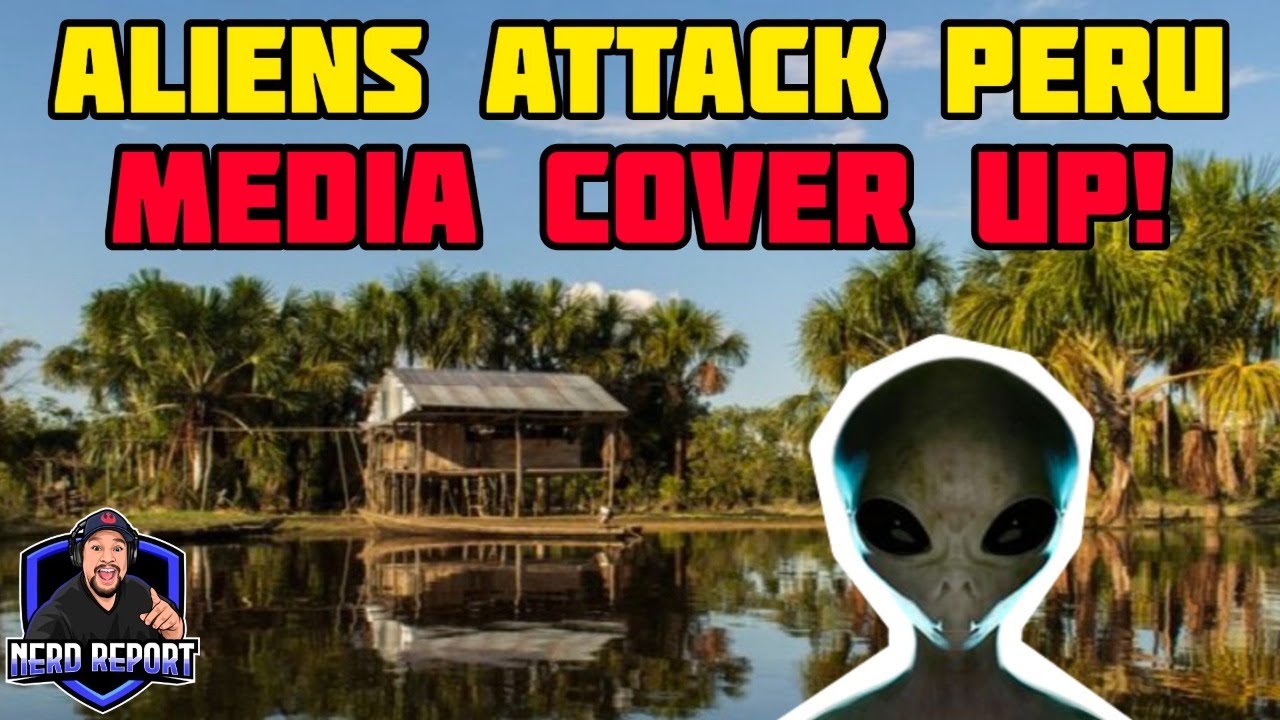 Is The MEDIA COVERING UP The Alien Attack in Peru? + UFO Footage! # ...