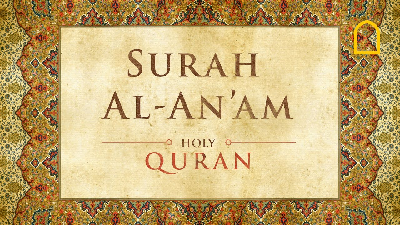 Surah Al-An'am (The Cattle) - The Holy Quran - YouTube